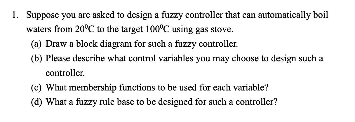 Solved 1. Suppose you are asked to design a fuzzy controller | Chegg.com