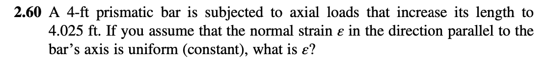 Solved 2.60 A 4-ft prismatic bar is subjected to axial loads | Chegg.com
