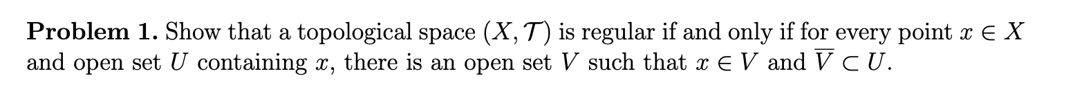 Problem 1. ﻿Show that a topological space (x,T) ﻿is | Chegg.com