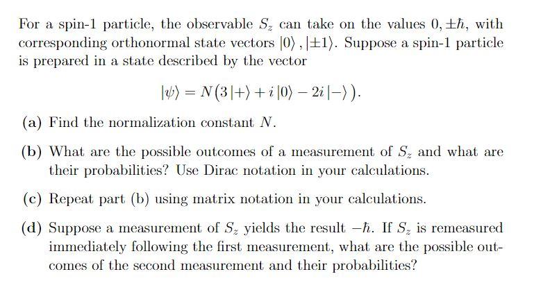 Solved For a spin-1 particle, the observable Sz can take on | Chegg.com