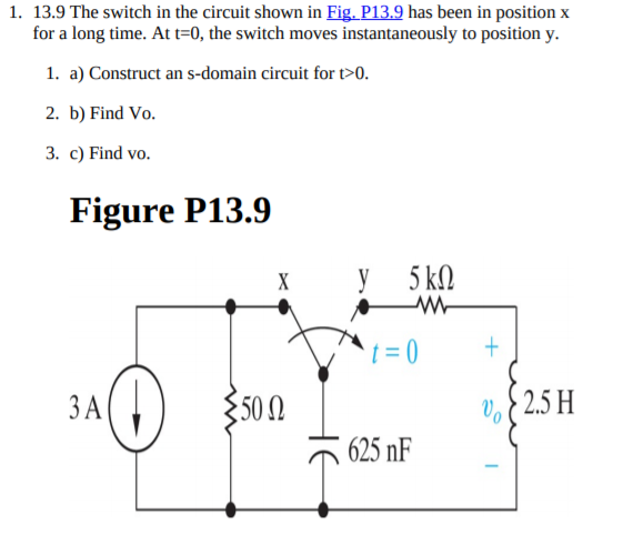 Solved 1. 13.9 The switch in the circuit shown in Fig. P13.9 | Chegg.com