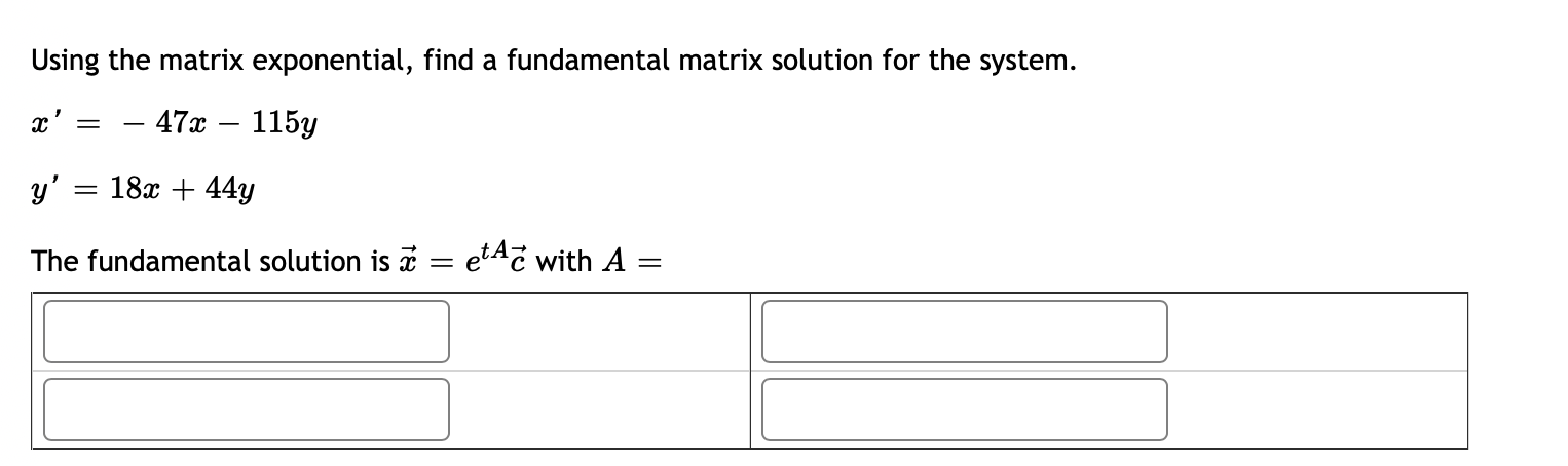 Solved Using the matrix exponential, find a fundamental | Chegg.com