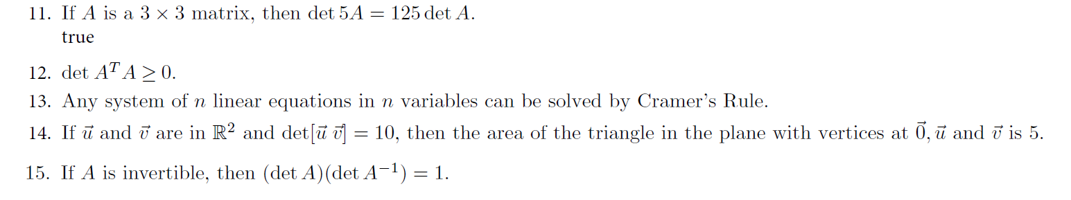 Solved 11. If A is a 3 x 3 matrix, then det 5A = 125 det A. | Chegg.com