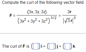 Solved Compute the curl of the following vector field. F = | Chegg.com