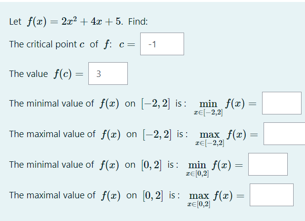 Solved Let f(x)=2x2+4x+5. Find: The critical point c of f:c= | Chegg.com