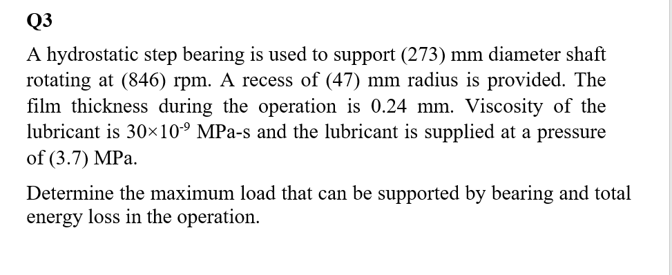 Solved Q3 A hydrostatic step bearing is used to support | Chegg.com
