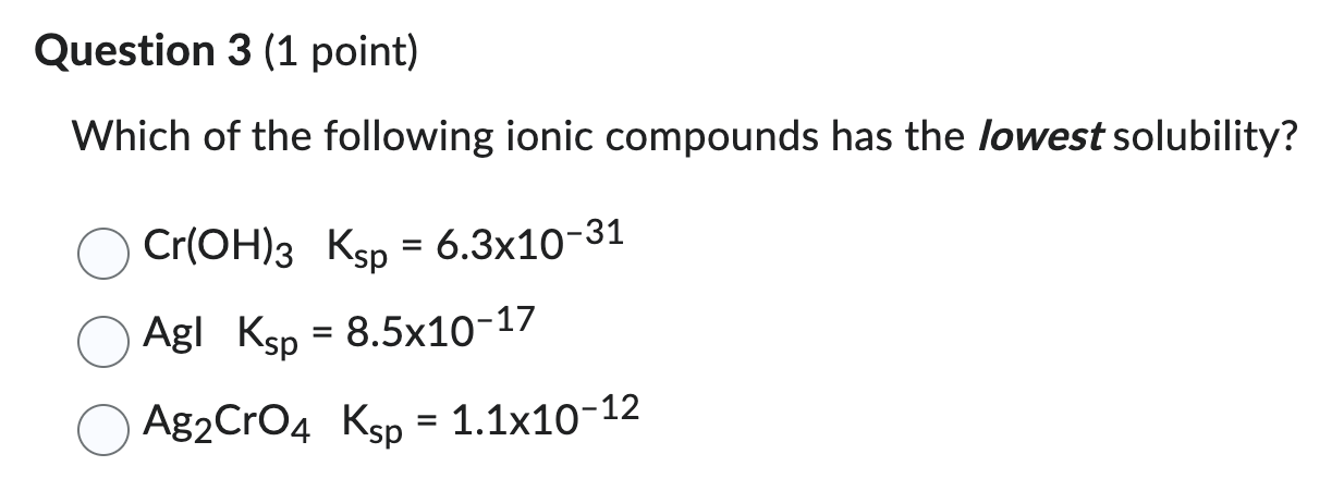 Solved Question 3 (1 ﻿point)Which of the following ionic | Chegg.com
