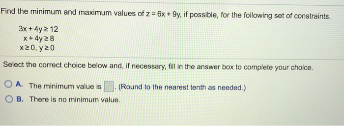 Solved Find the minimum and maximum values of z=6x+ 9y, if | Chegg.com