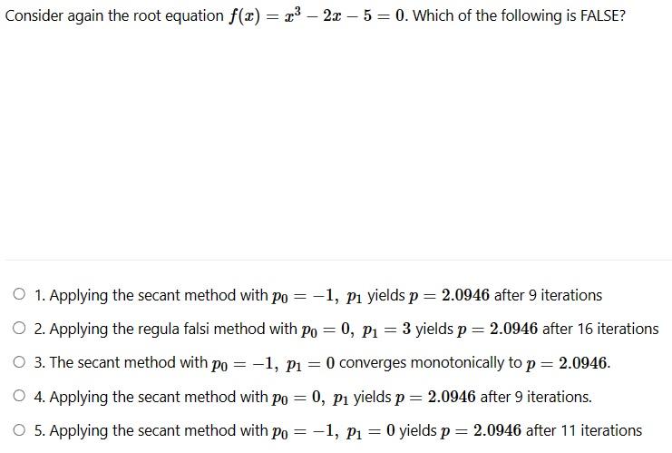 Solved onsider again the root equation f(x)=x3−2x−5=0. Which | Chegg.com