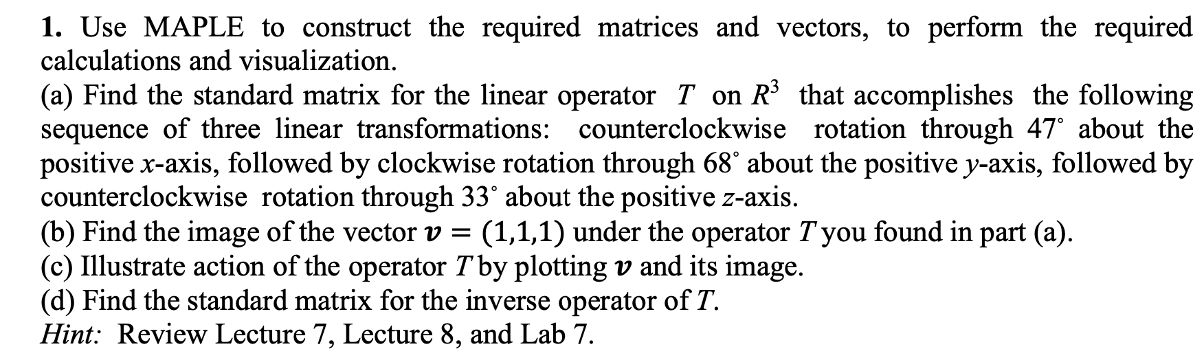Solved 1. Use MAPLE to construct the required matrices and | Chegg.com