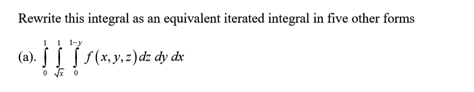Solved Rewrite this integral as an equivalent iterated | Chegg.com