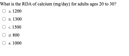 Solved What is the RDA of calcium (mg/day) for adults ages | Chegg.com