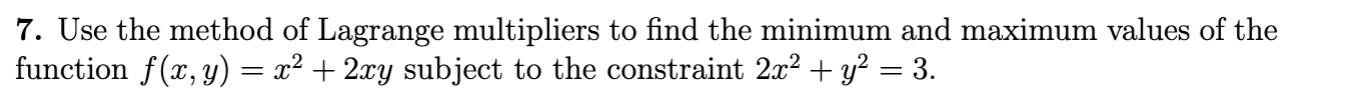 Solved 7. Use the method of Lagrange multipliers to find the | Chegg.com