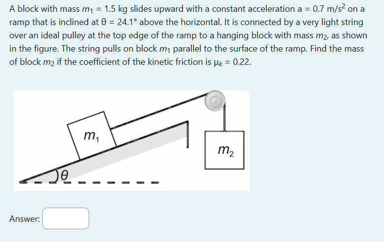 Solved A block with mass m1=1.5kg ﻿slides upward with a | Chegg.com