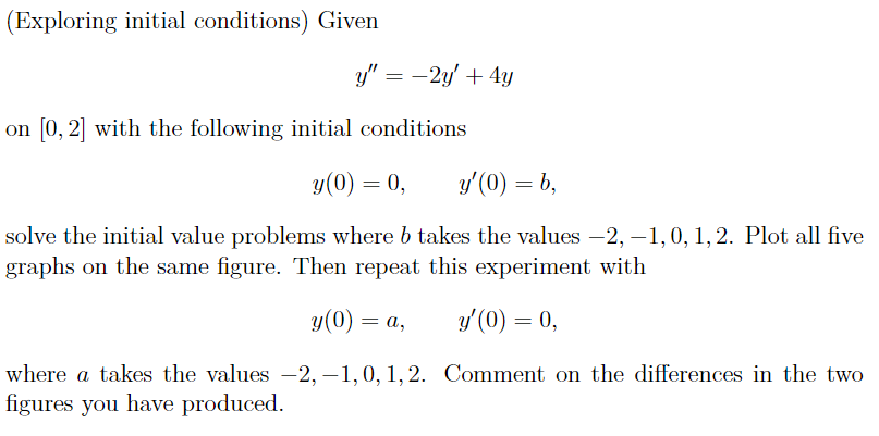 Solved (Exploring initial conditions) Given y" = –2y' + 4y = | Chegg.com