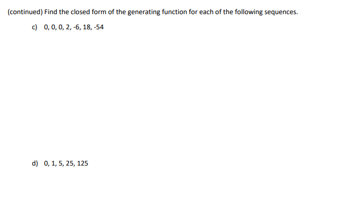 Solved (continued) Find the closed form of the generating | Chegg.com