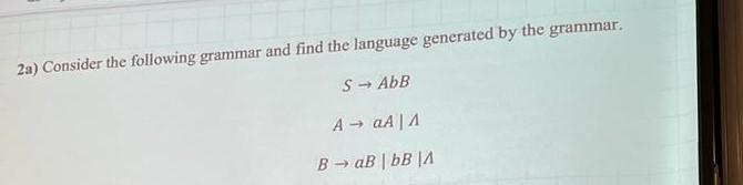 Solved 2a) Consider the following grammar and find the | Chegg.com
