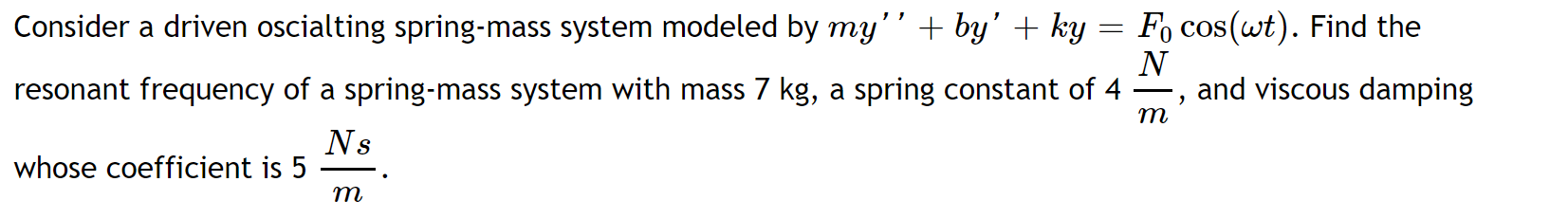 Solved Consider a driven oscialting spring-mass system | Chegg.com