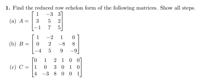 Solved 1. Find the reduced row echelon form of the following | Chegg.com