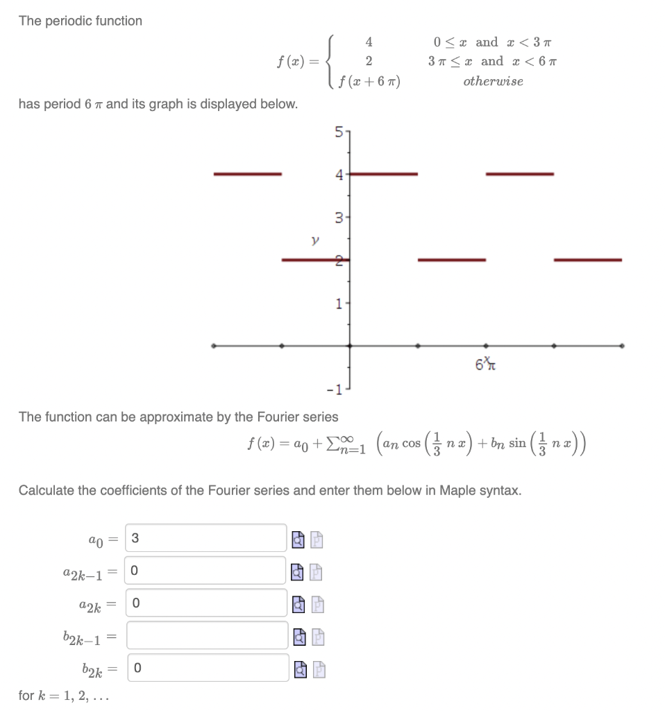 Solved The periodic function f(x)=⎩⎨⎧42f(x+6π)0≤x and | Chegg.com