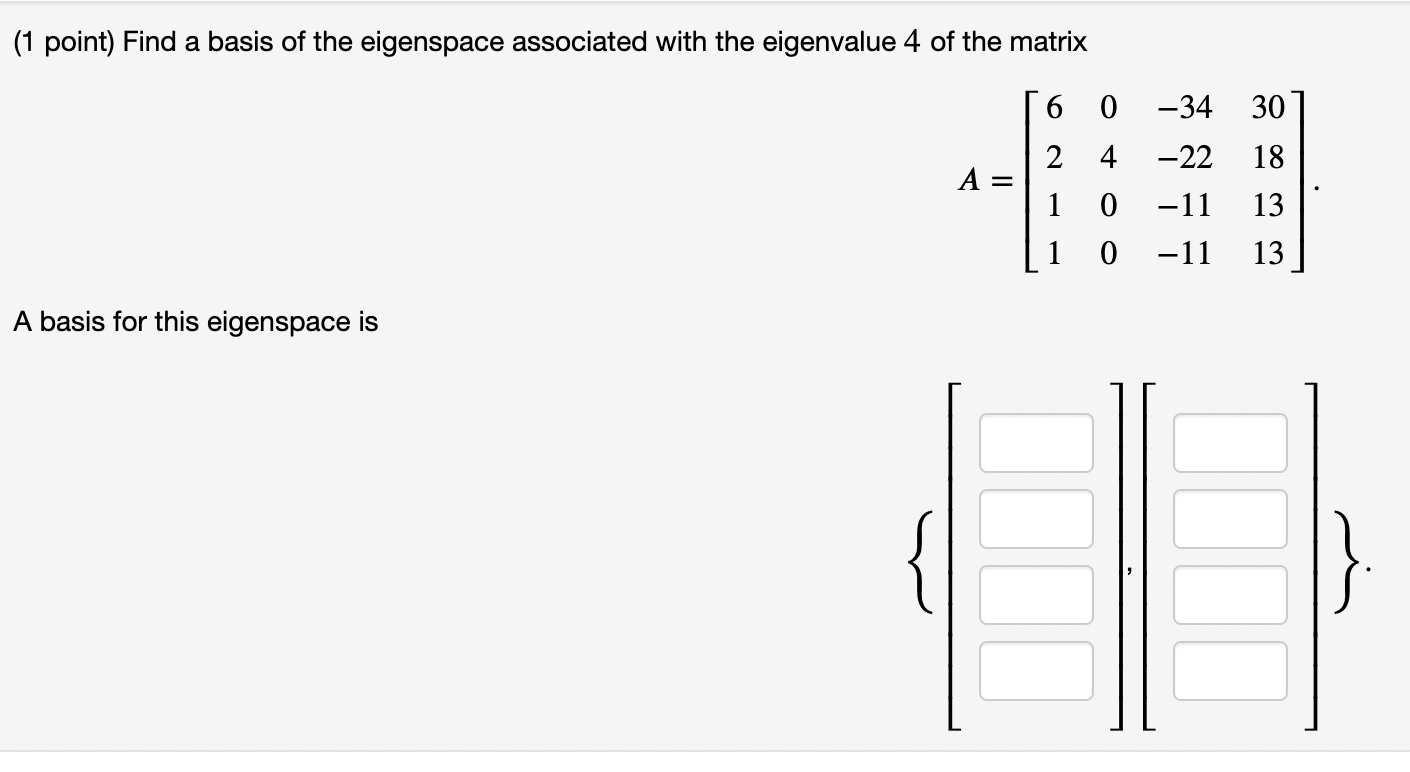 Solved (1 point) Find a basis of the eigenspace associated | Chegg.com