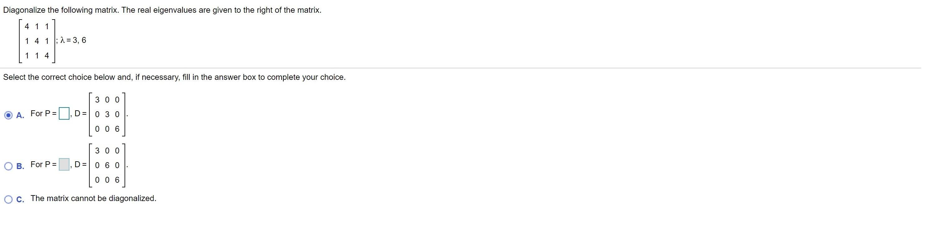 Solved Diagonalize the following matrix. The real | Chegg.com