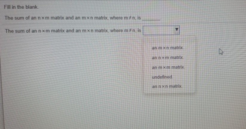 Solved Fill In The Blank The Sum Of An Nxm Matrix And An Mxn 
