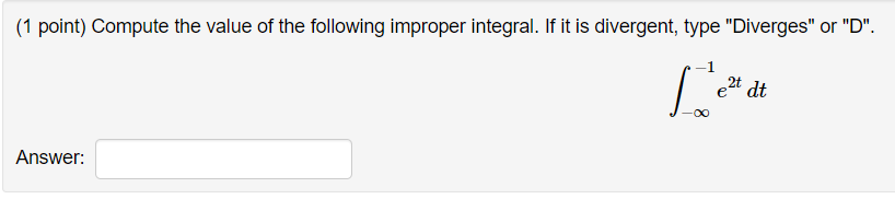 Solved (1 point) Compute the value of the following improper | Chegg.com