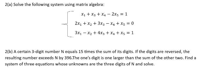 Solved 2(a) Solve the following system using matrix algebra: | Chegg.com