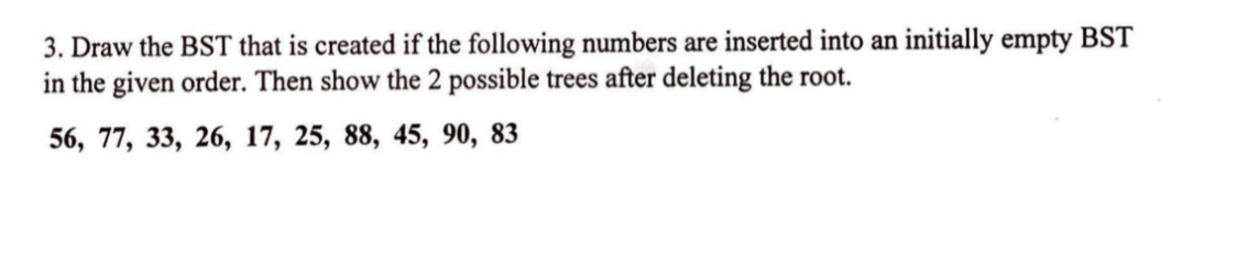 Solved 3. Draw the BST that is created if the following | Chegg.com