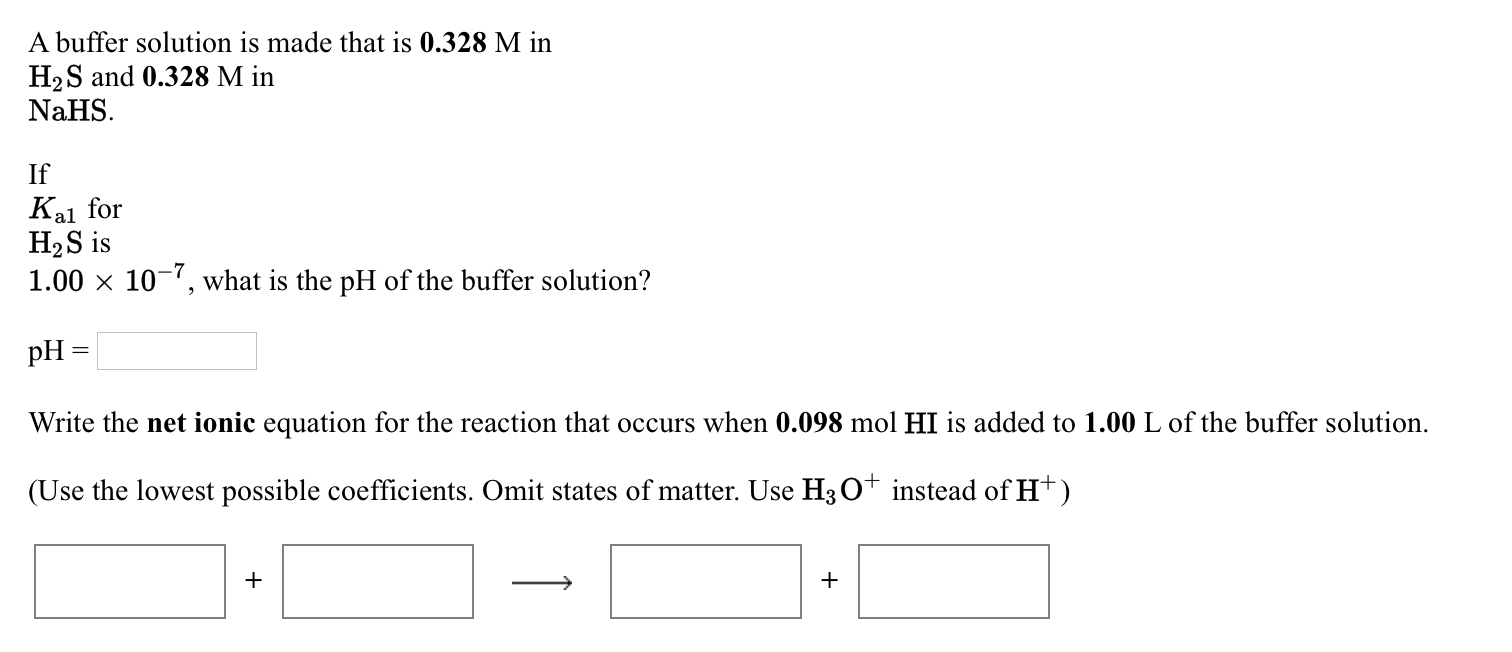 Solved A buffer solution is made that is 0.328 M in H2S and | Chegg.com