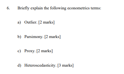 Solved 6. Briefly explain the following econometrics terms: | Chegg.com
