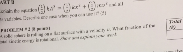 Solved Explain the equation (1/2) kA^2 = (1/2) kx^2 +(1/2) | Chegg.com