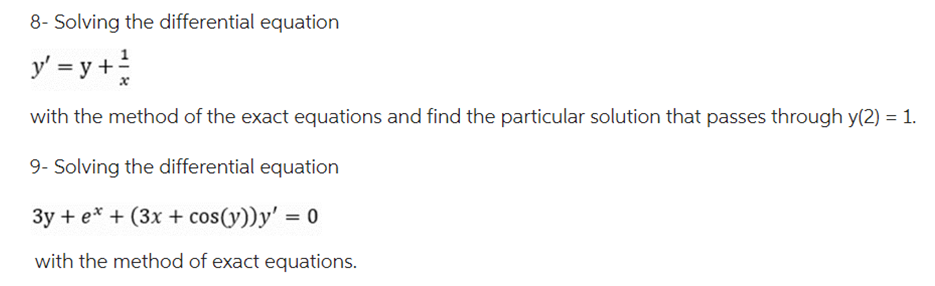 Solved 8- Solving the differential equation y′=y+x1 with the | Chegg.com