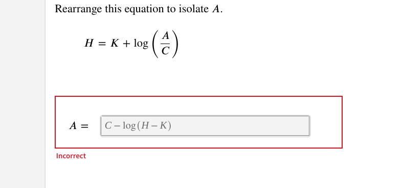 Solved Rearrange this equation to isolate A. H = K + log | Chegg.com