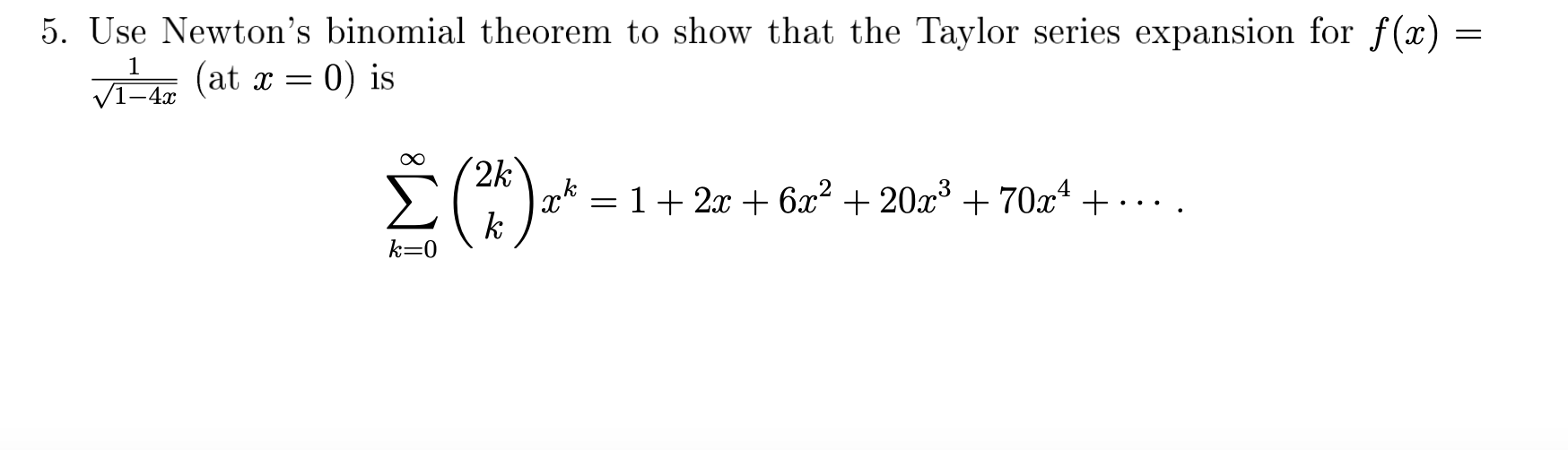 Solved Use Newtons Binomial Theorem To Show That The Taylor