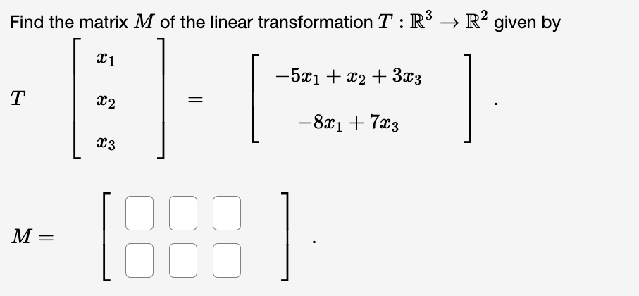 Solved Find the matrix M of the linear transformation | Chegg.com