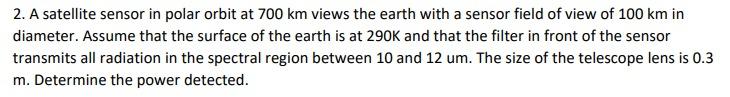 Solved 2. A satellite sensor in polar orbit at 700 km views | Chegg.com