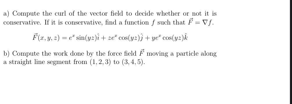 Solved a) Compute the curl of the vector field to decide | Chegg.com