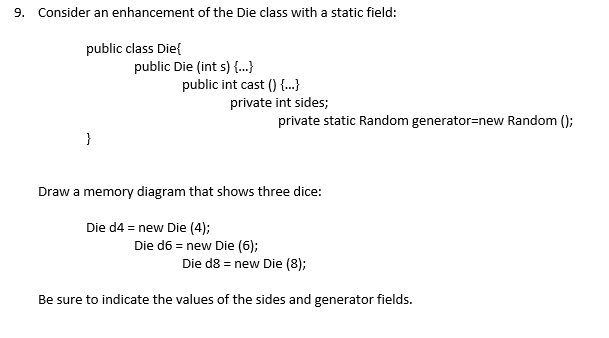 Solved 9. Consider an enhancement of the Die class with a | Chegg.com