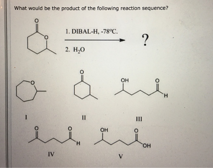 Solved What would be the product of the following reaction | Chegg.com