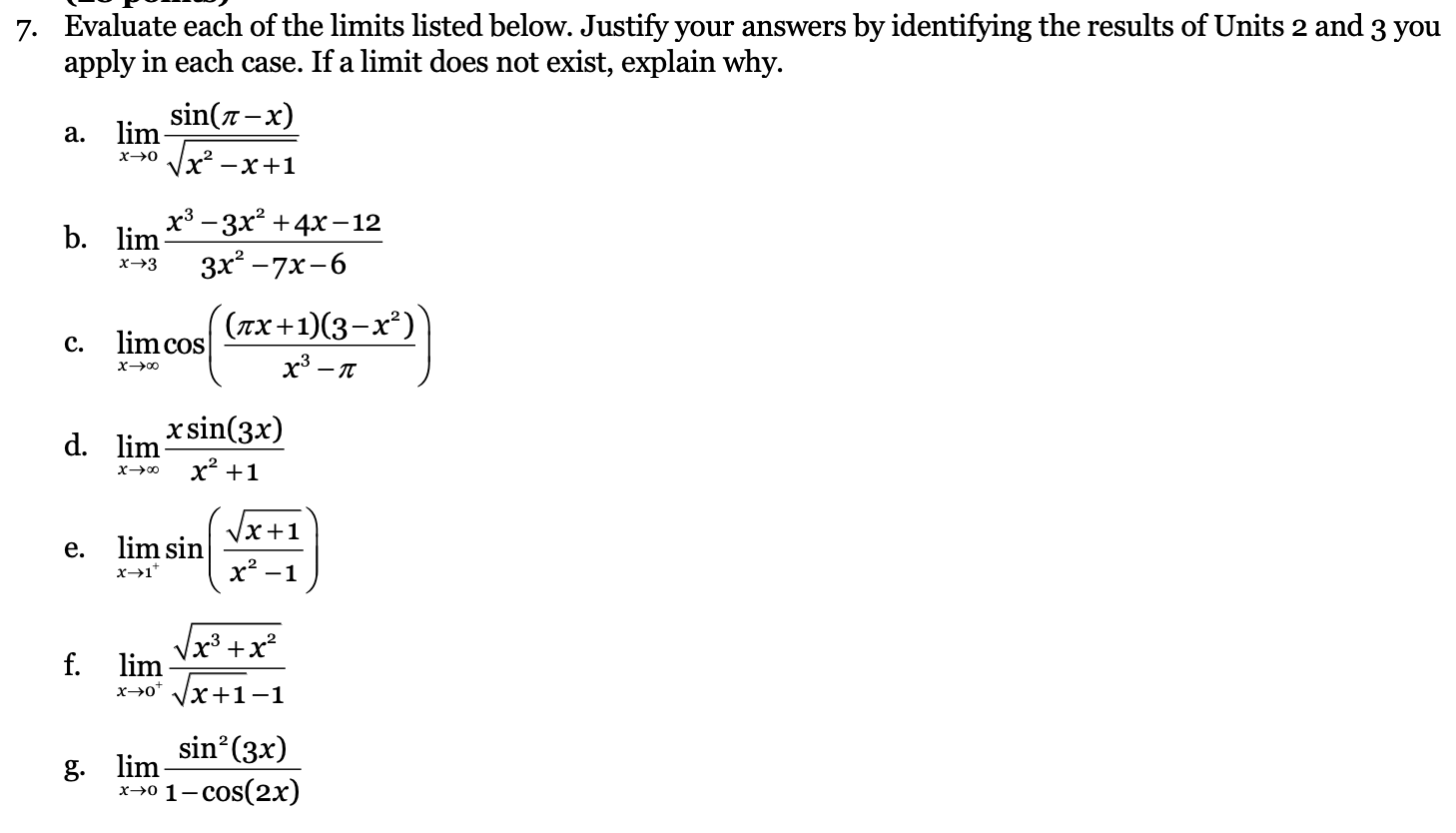 Solved 7. Evaluate each of the limits listed below. Justify | Chegg.com