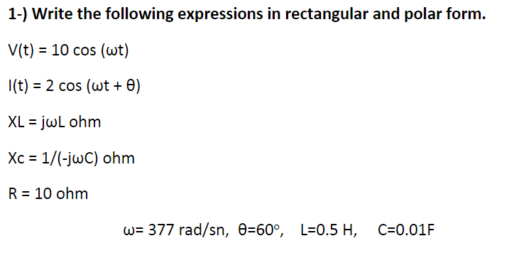 Solved 1-) Write the following expressions in rectangular | Chegg.com