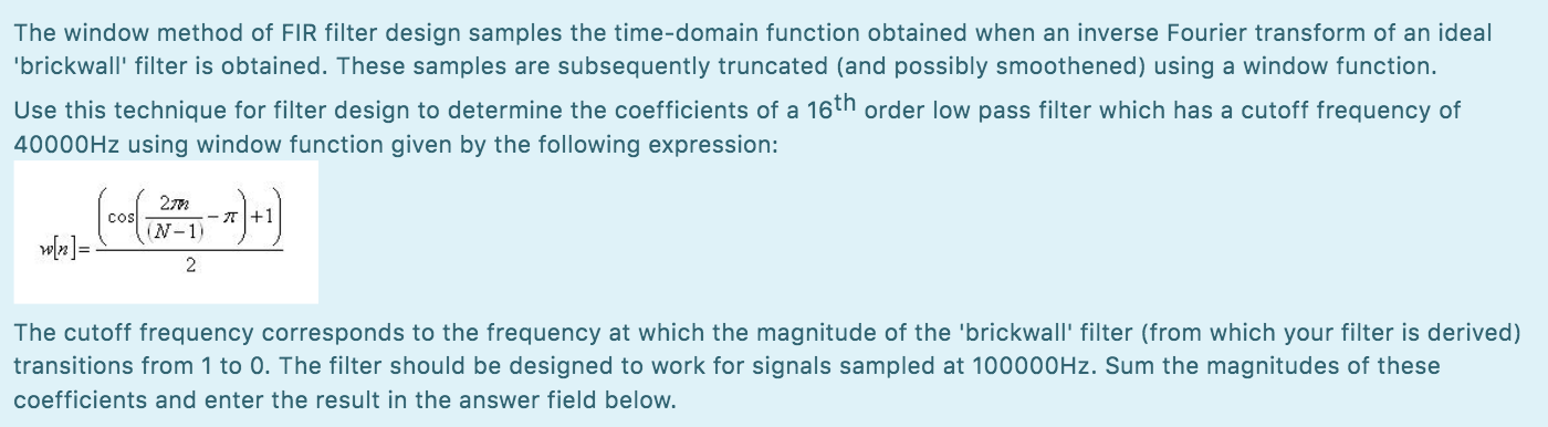 The window method of FIR filter design samples the | Chegg.com