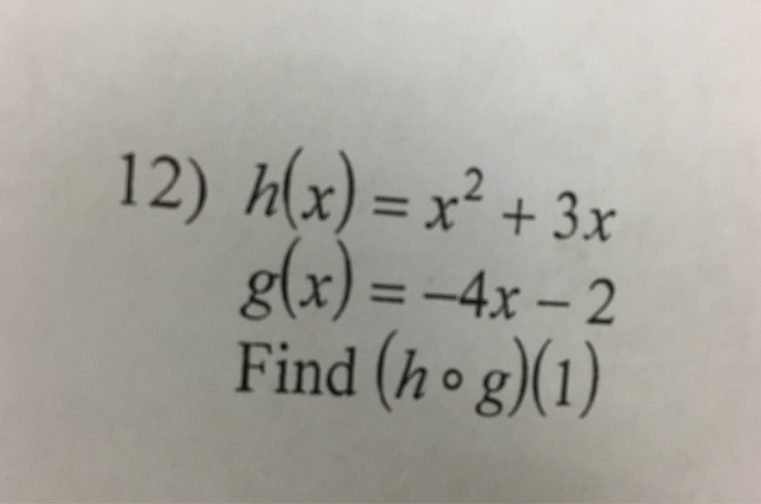 Solved h(x) = x^2 + 3x g(x) = -4x - 2 Find (h | Chegg.com