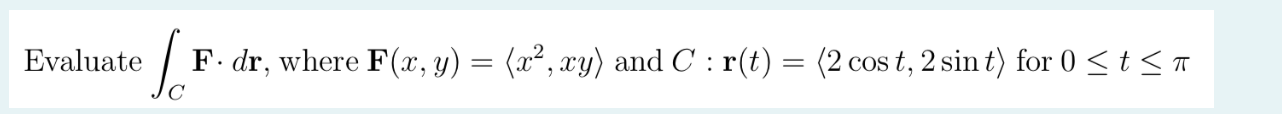 Solved Evaluate \\( \\int_{C} \\mathbf{F} \\cdot d | Chegg.com