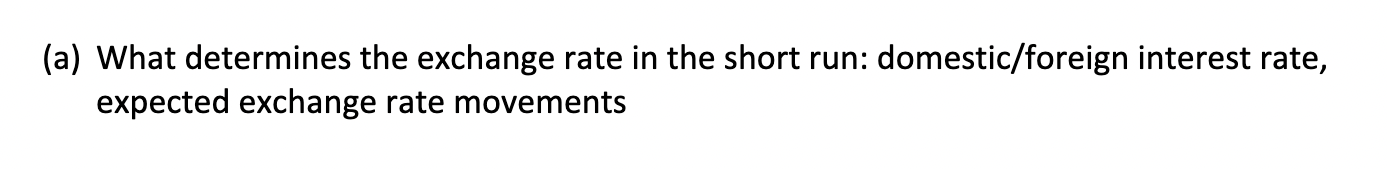 Solved (a) What determines the exchange rate in the short | Chegg.com