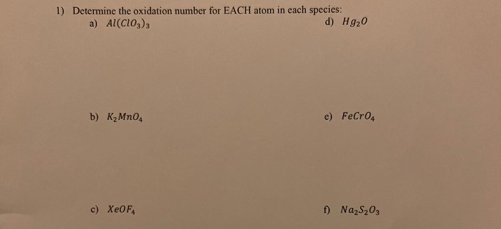 Solved 1) Determine the oxidation number for EACH atom in | Chegg.com