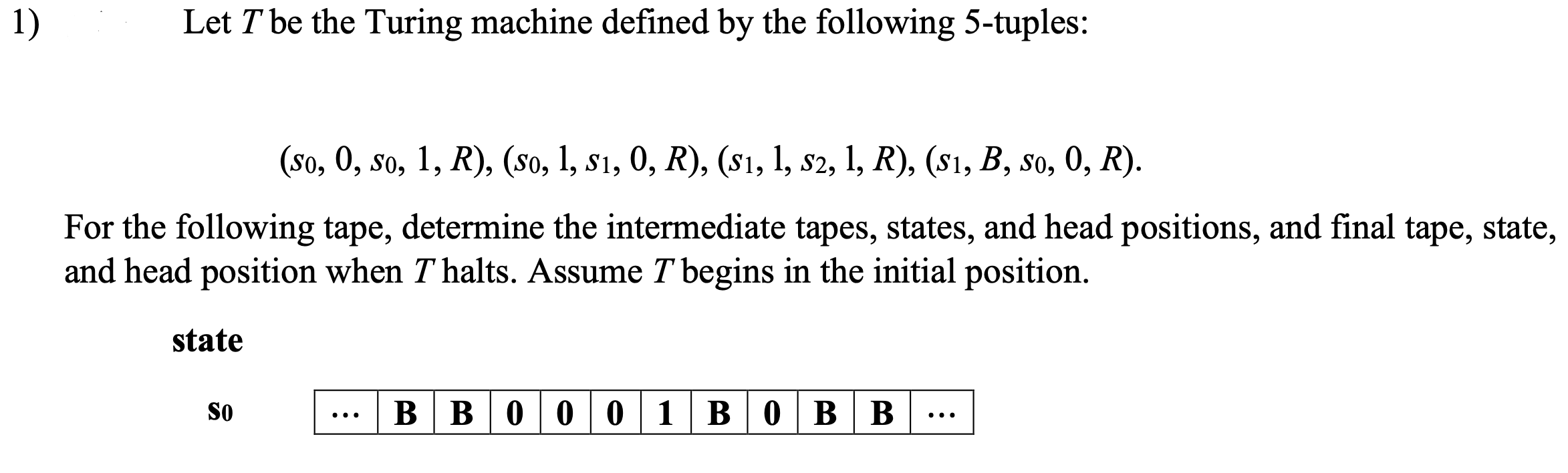 Solved Let T be the Turing machine defined by the following | Chegg.com