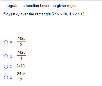 Solved Integrate the function f over the given region. | Chegg.com